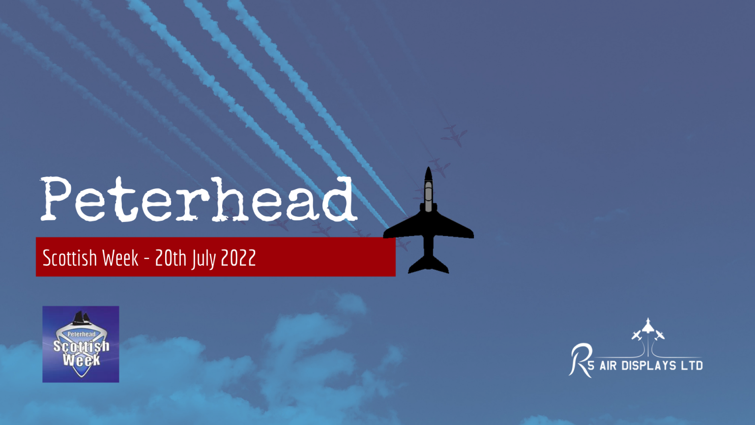Peterhead ScottishWeek – 20 Jul 22 | R5 Air Displays lTD